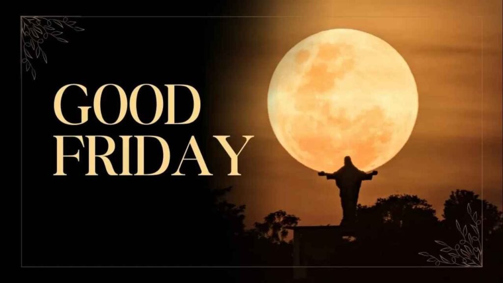 35 Good Friday Wishes and Messages for 2025